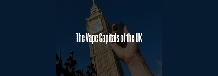 The Vape Capitals of the UK | UK Vaping Hotspots – Cue-Vapor